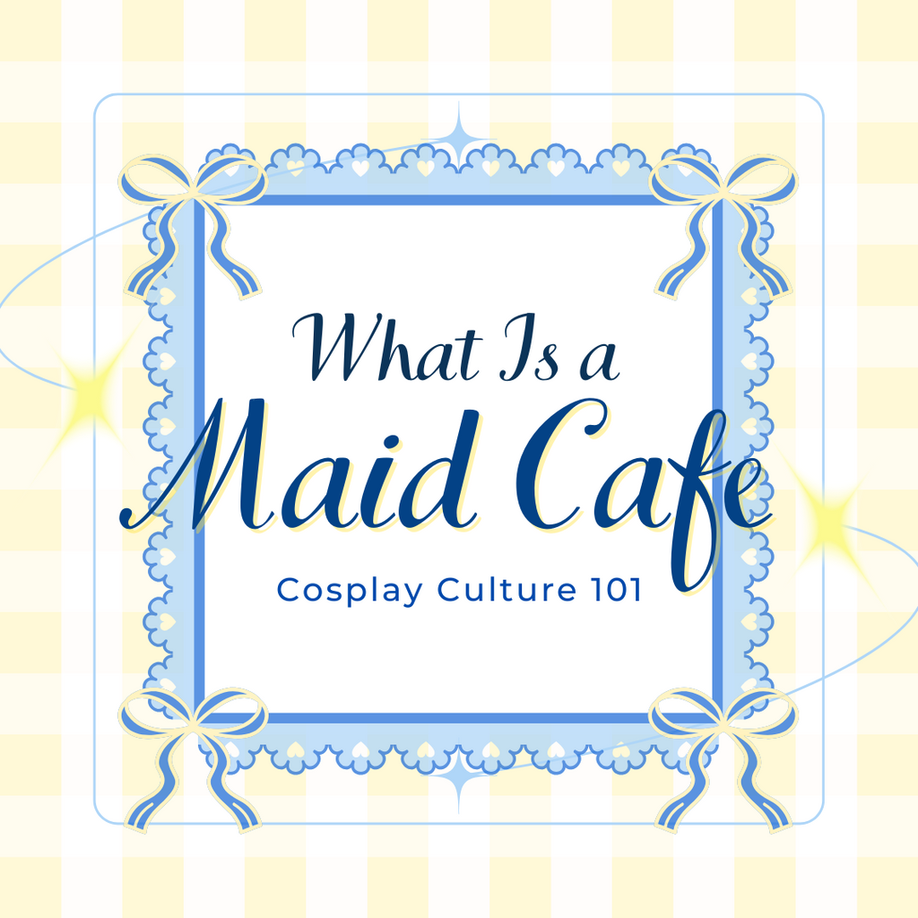 What Is a Maid Cafe? Cosplay Culture 101 – First Stop Cosplay